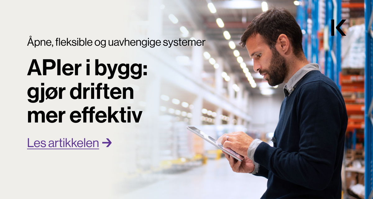 APIer i bygg: gjør driften mer effektiv - Byggautomasjon - Kiona